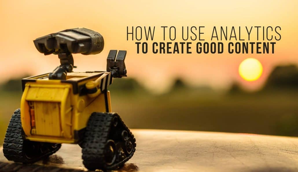 How to use Google Analytics to Create Better Content Marketing