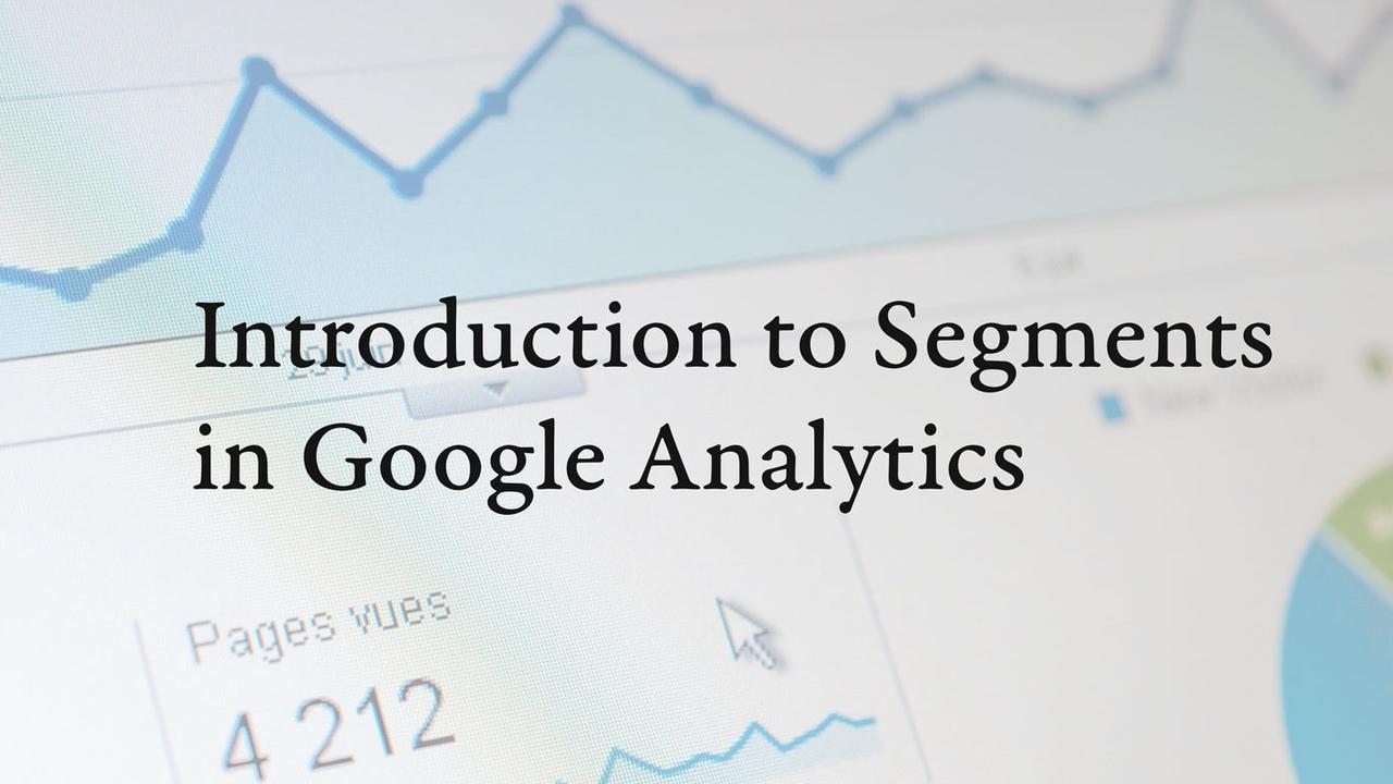 Introduction to Segments in Google Analytics | Segmenting Data in GA